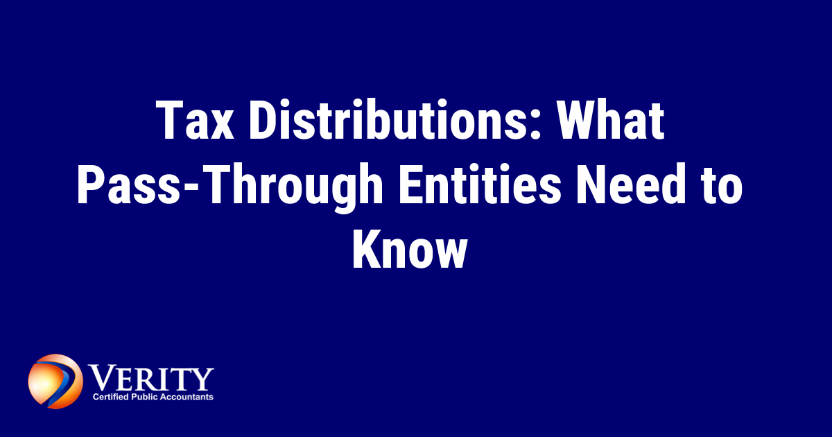 Tax Distributions: What Pass-Through Entities Need to Know - Verity CPAs